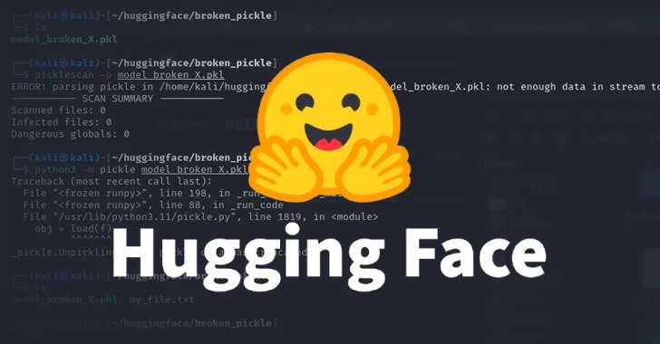 Malicious Ml Models On Hugging Face Leverage Broken Pickle Format To