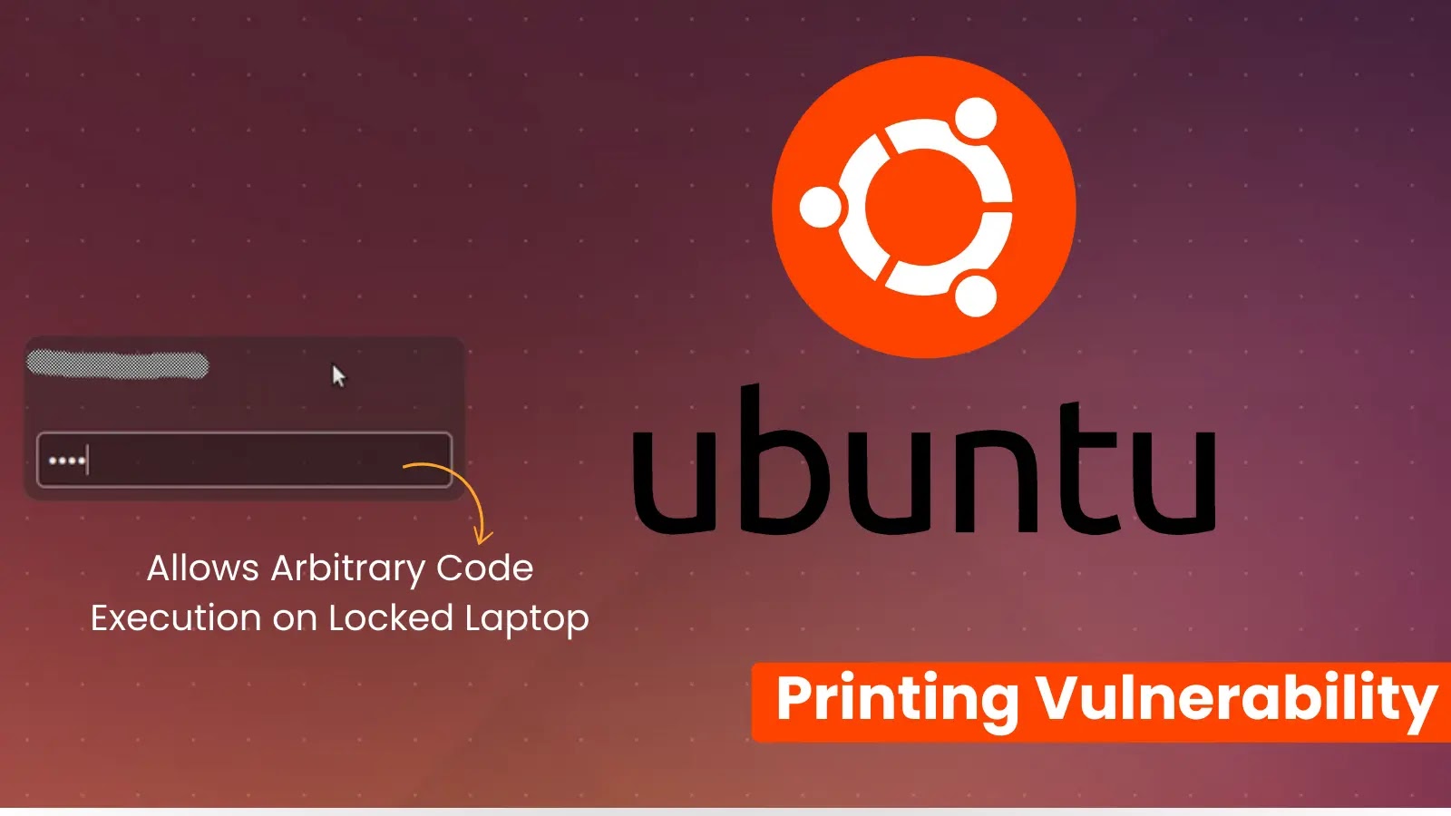 Ubuntu Printing Vulnerability Let Attackers Execute Arbitrary Code On Locked Laptops Heal
